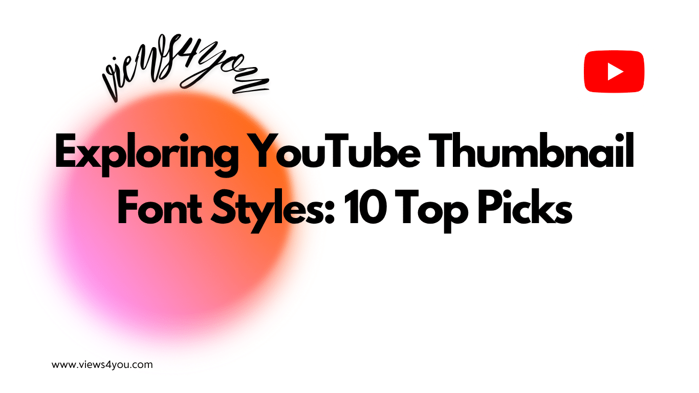 Exploring YouTube Thumbnail Font Styles: 10 Top Picks