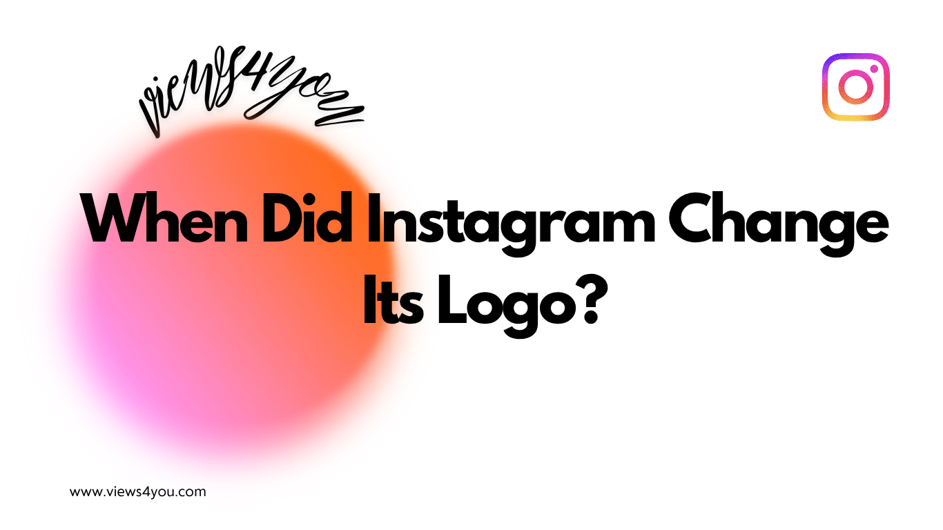 When Did Instagram Change Its Logo? - Views4You