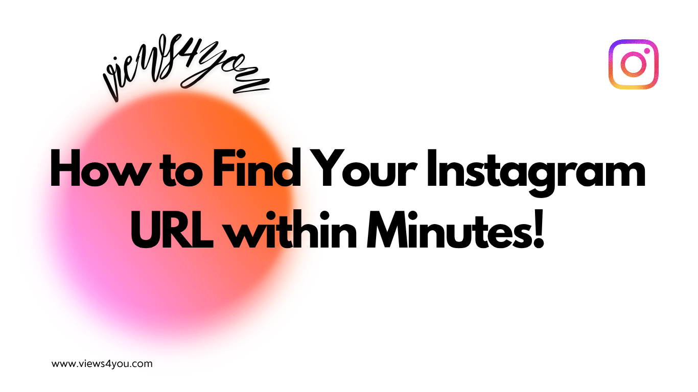 How to Find Your Instagram URL within Minutes!